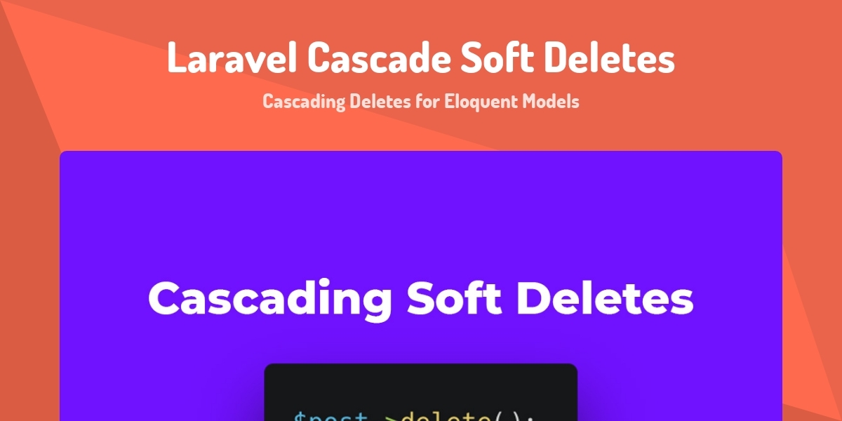 Laravel Cascade Soft Deletes Cascading Deletes For Eloquent Models Made With Laravel